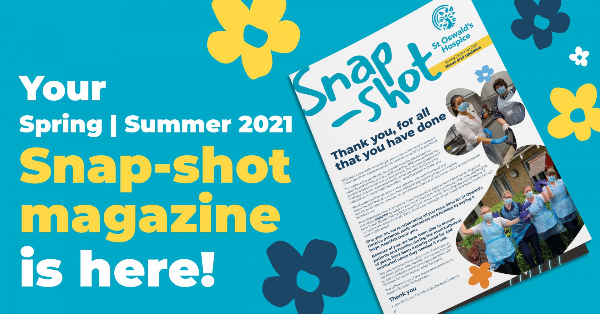 Spring | Summer 2021 Snapshot magazine is here! | St Oswald’s Hospice